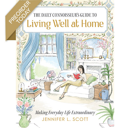 The Daily Connoisseur’s Guide to Living Well at Home: Making Everyday ...
